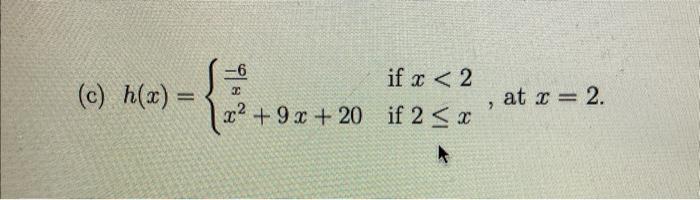 Solved determine if the function is continuous at the given | Chegg.com