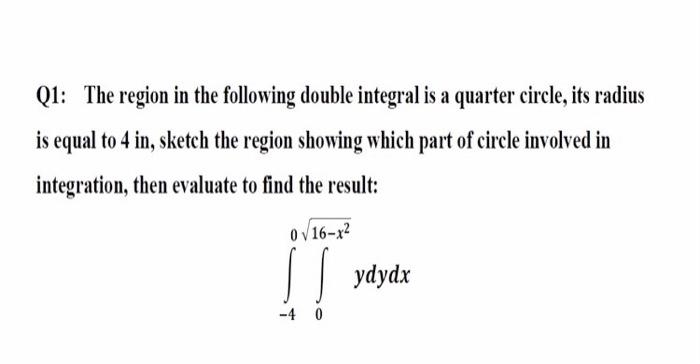 Solved Q1: The region in the following double integral is a | Chegg.com