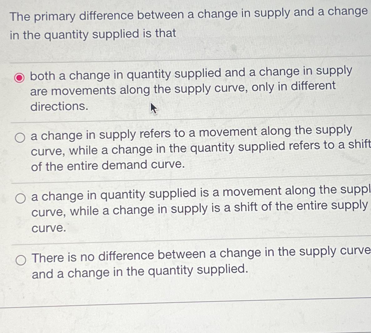 Solved The primary difference between a change in supply and | Chegg.com