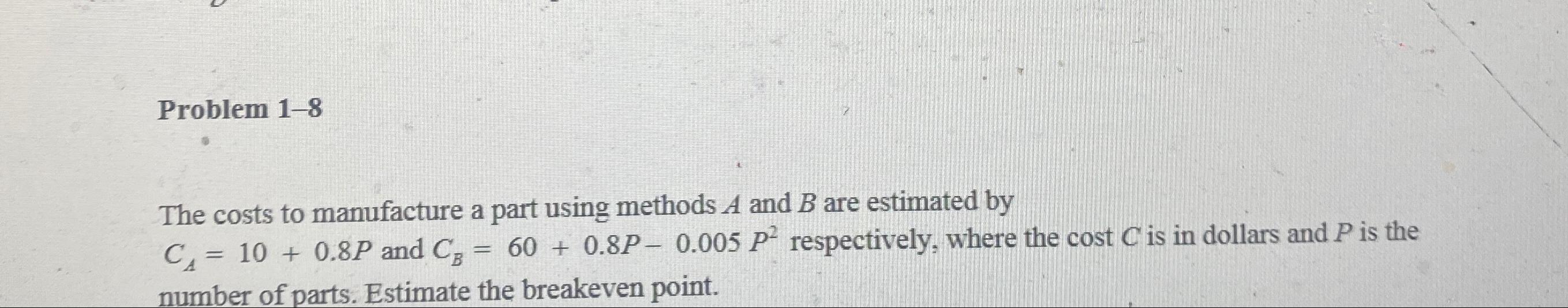 Solved Problem 1-8The costs to manufacture a part using | Chegg.com