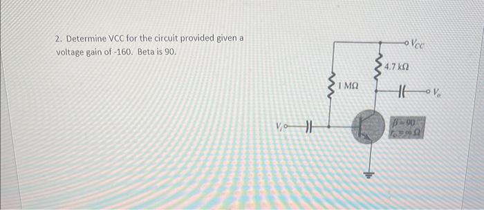 Solved 2. Determine VCC for the circuit provided given a | Chegg.com