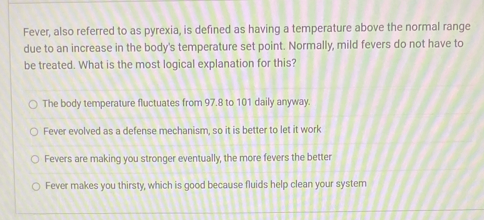 Fever, also referred to as pyrexia, is defined as | Chegg.com