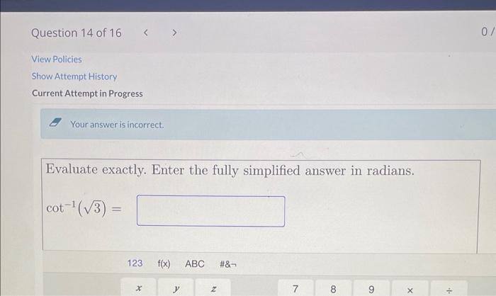 Solved - Your answer is incorrect. Evaluate exactly. Enter | Chegg.com