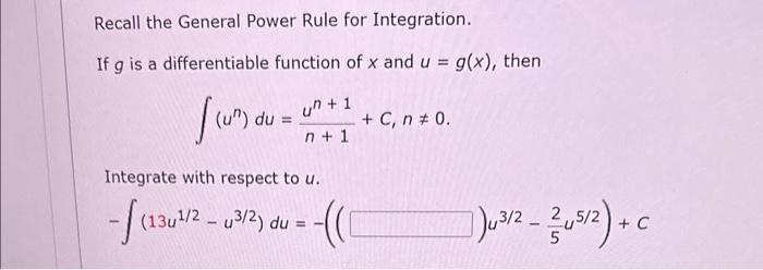 Solved Recall the General Power Rule for Integration. If g | Chegg.com