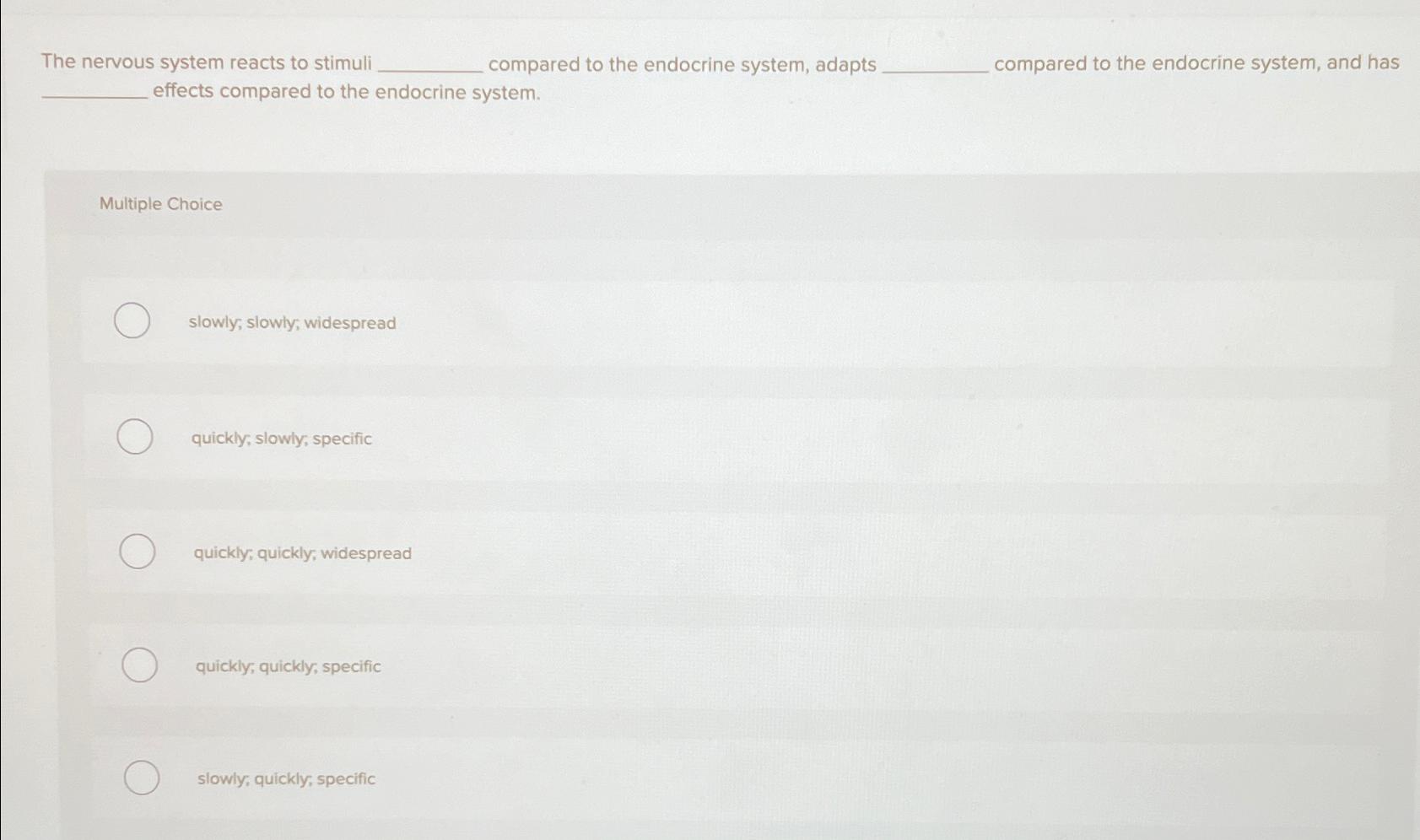 Solved The nervous system reacts to stimuli compared to the | Chegg.com