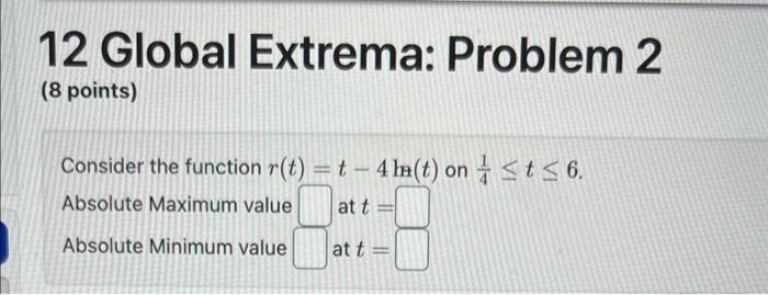 Solved 12 Global Extrema: Problem 2 (8 points) Consider the | Chegg.com