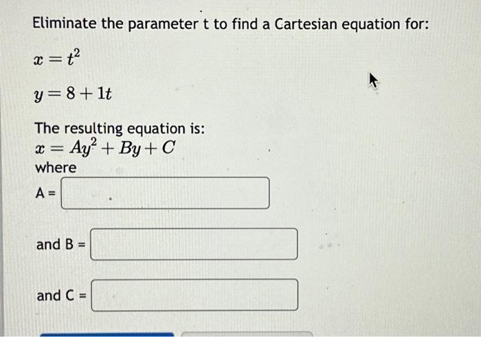 Solved Eliminate The Parameter T To Find A Cartesian
