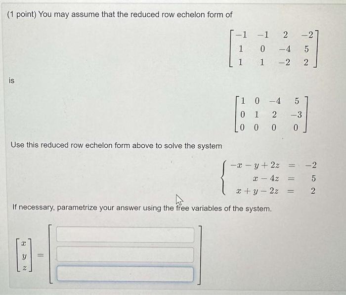 Solved (1 point) You may assume that the reduced row echelon | Chegg.com