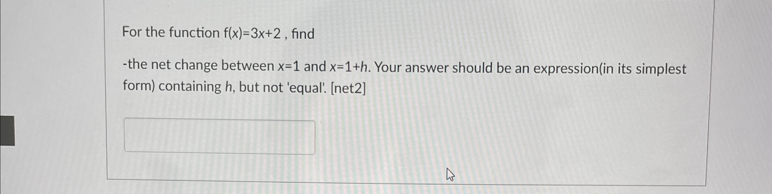 Solved For the function f(x)=3x+2, ﻿find-the net change | Chegg.com