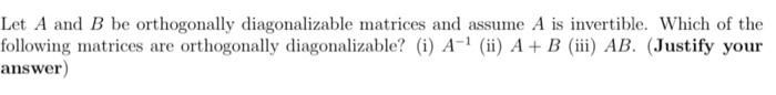 Solved Let A and B be orthogonally diagonalizable matrices | Chegg.com