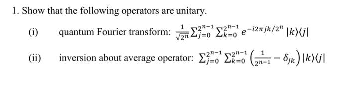 Solved 1. Show that the following operators are unitary. (i) | Chegg.com