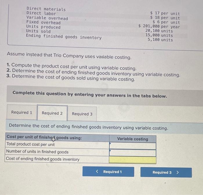 Solved Assume instead that Trio Company uses variable | Chegg.com