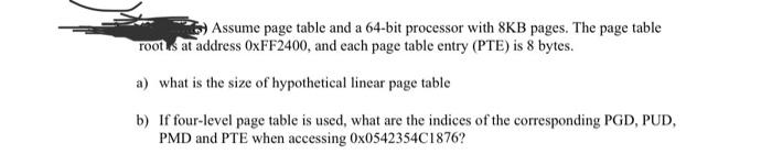 Solved Assume page table and a 64-bit processor with 8 KB | Chegg.com