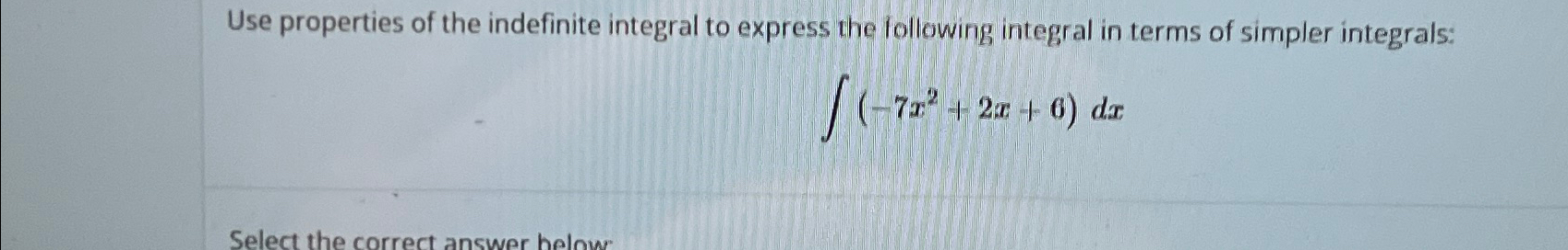Solved Use properties of the indefinite integral to express | Chegg.com