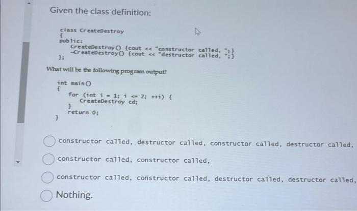 Solved Given the class definition: Class Createdestroy f | Chegg.com
