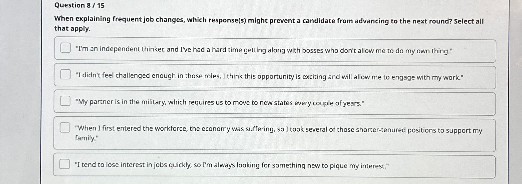 Solved Question 8/15When explaining frequent job changes, | Chegg.com