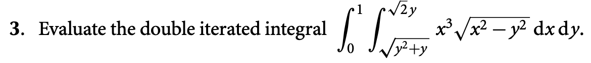 Solved Evaluate the double iterated integral | Chegg.com