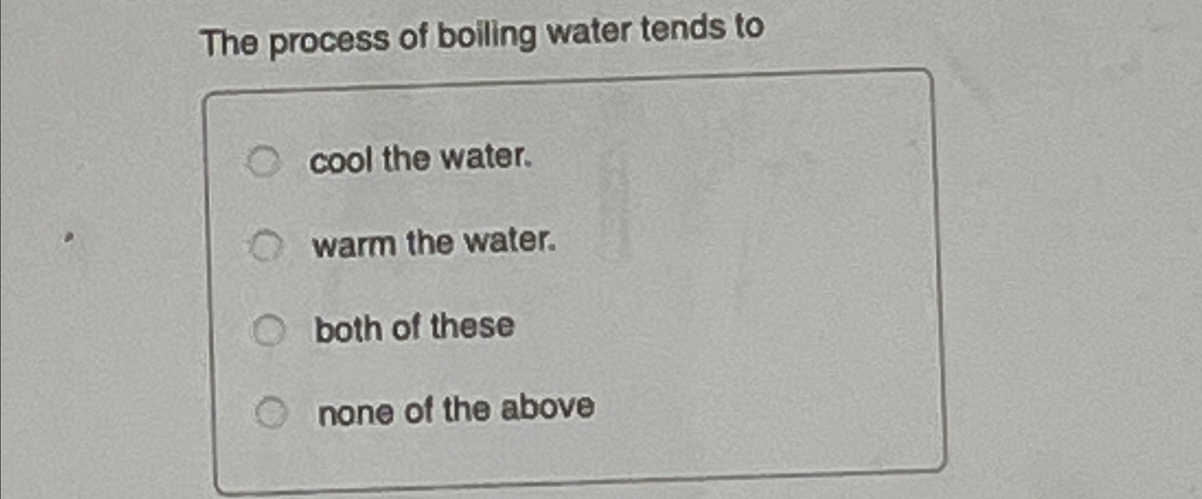 Solved The process of boiling water tends tocool the | Chegg.com