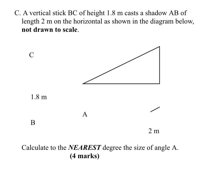 Solved C. A vertical stick BC of height 1.8 m casts a shadow | Chegg.com