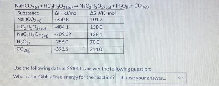 Solved NaHCO3( s)+HC2H3O2(aa)→NaC2H3O2(aa)+H2O(l)+CO2( g) | Chegg.com