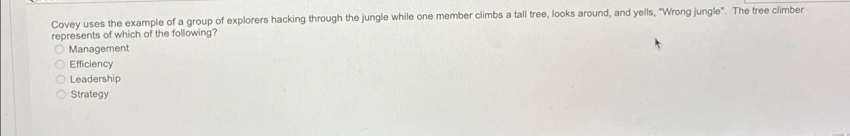 Solved Covey Uses The Example Of A Group Of Explorers