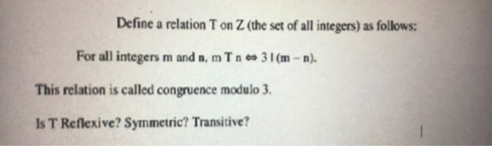 Solved Define a relation T on Z (the set of all integers) as | Chegg.com