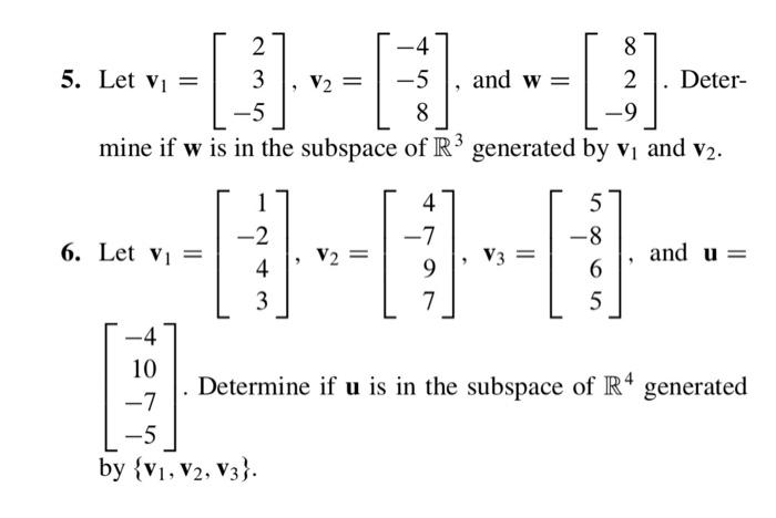 Solved 5. Let v1=⎣⎡23−5⎦⎤,v2=⎣⎡−4−58⎦⎤, and w=⎣⎡82−9⎦⎤. | Chegg.com