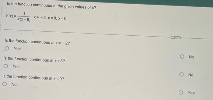 Solved Is the function continuous at the given values of x ? | Chegg.com