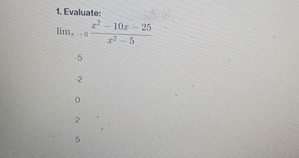 Solved Evaluate:limx→0x2-10x-25x2-5-5-2025 | Chegg.com