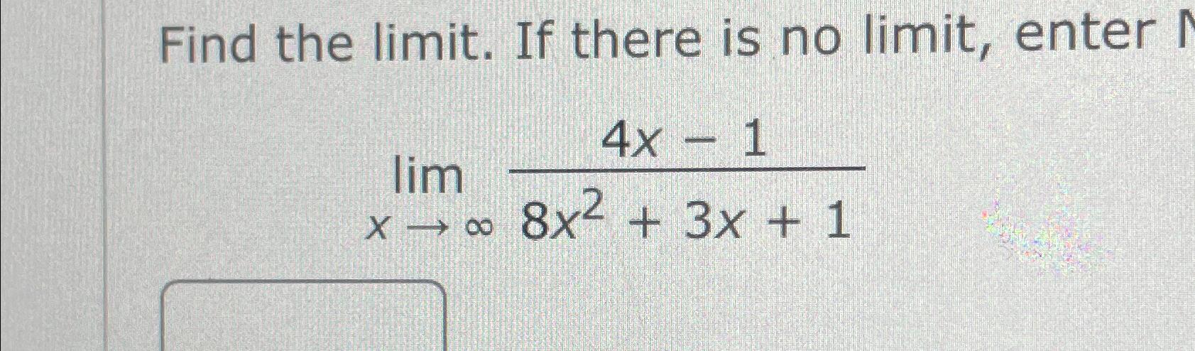 Solved Find the limit. ﻿If there is no limit, | Chegg.com