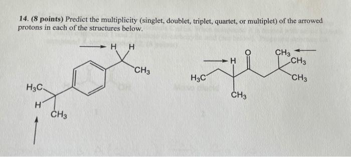 Solved 14. (8 points) Predict the multiplicity (singlet, | Chegg.com