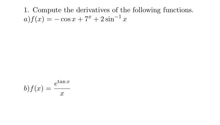 Solved 1. Compute the derivatives of the following | Chegg.com