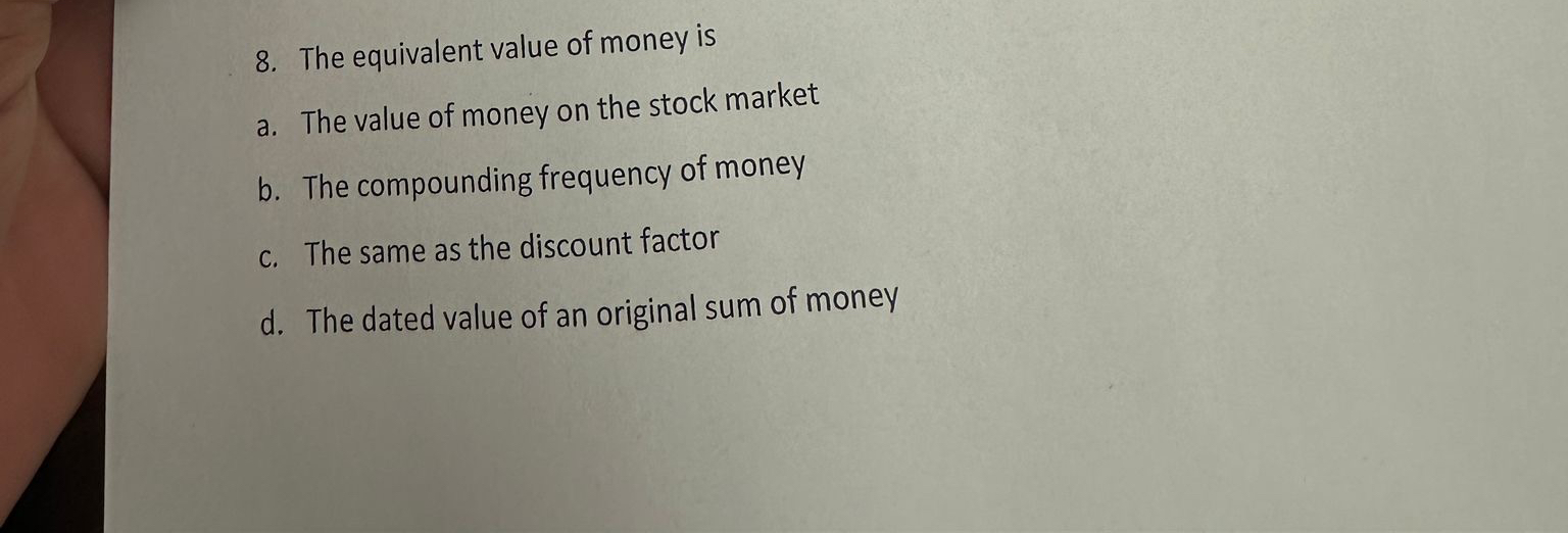 Solved The equivalent value of money isa. ﻿The value of | Chegg.com