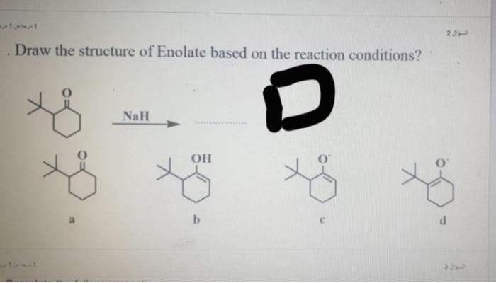 Solved امام ازه البولي 2 Draw the structure of Enolate based | Chegg.com