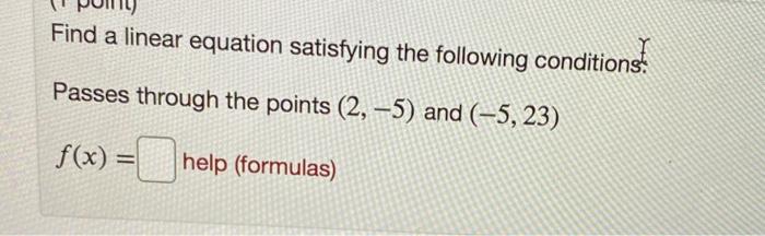 Solved Find a linear equation satisfying the following | Chegg.com