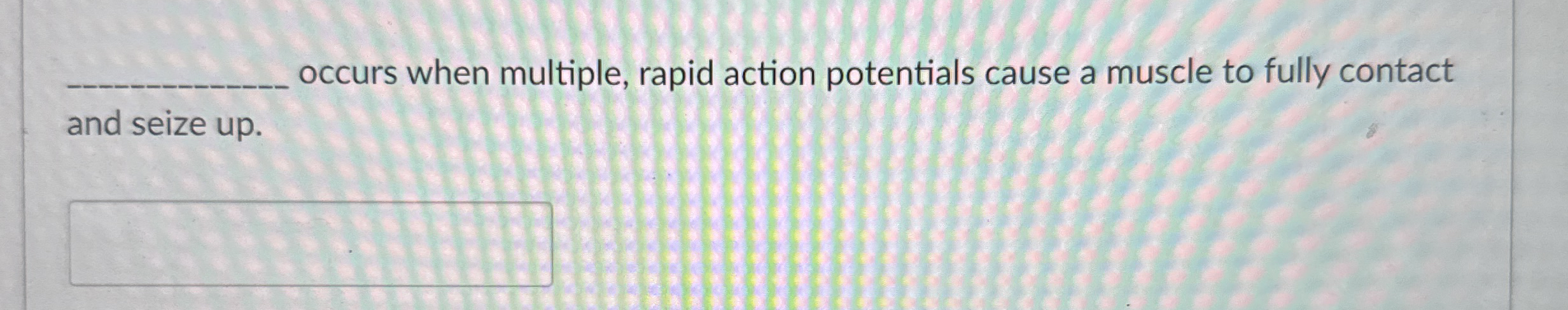 Solved ﻿occurs when multiple, rapid action potentials | Chegg.com