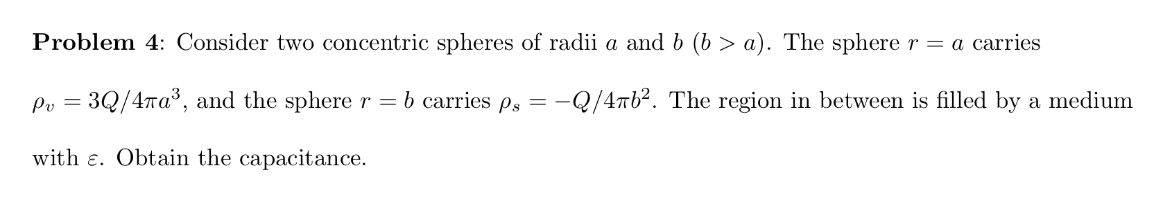 Solved Problem 4: Consider two concentric spheres of radii a | Chegg.com