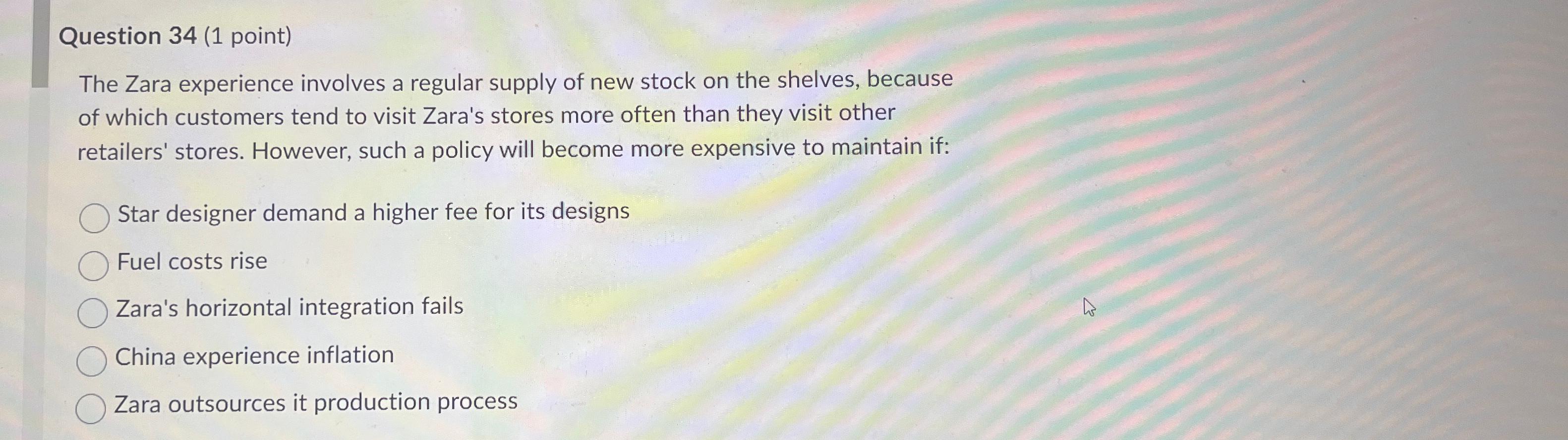 Solved Question 34 (1 ﻿point)The Zara experience involves a | Chegg.com