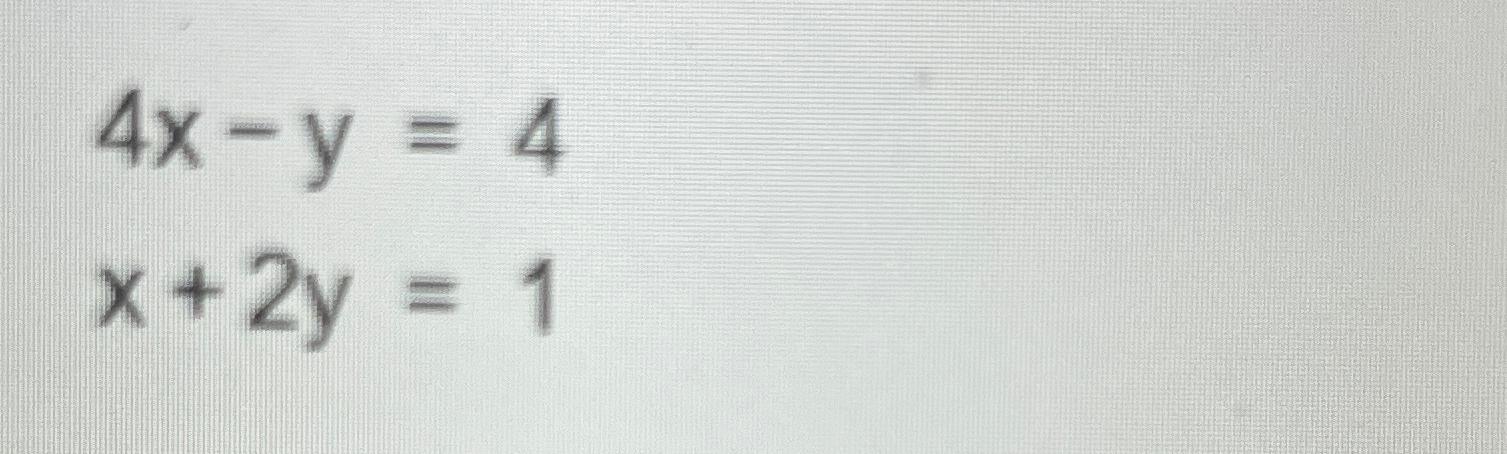 Solved 4x-y=4x+2y=1Graph | Chegg.com