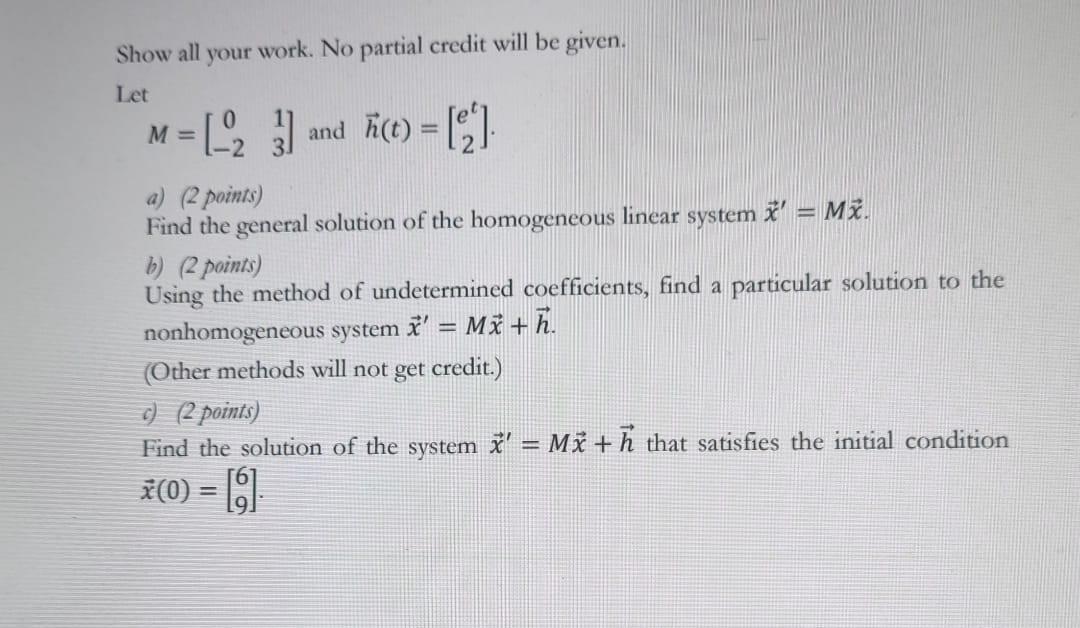 Solved Show all your work. No partial credit will be given. | Chegg.com