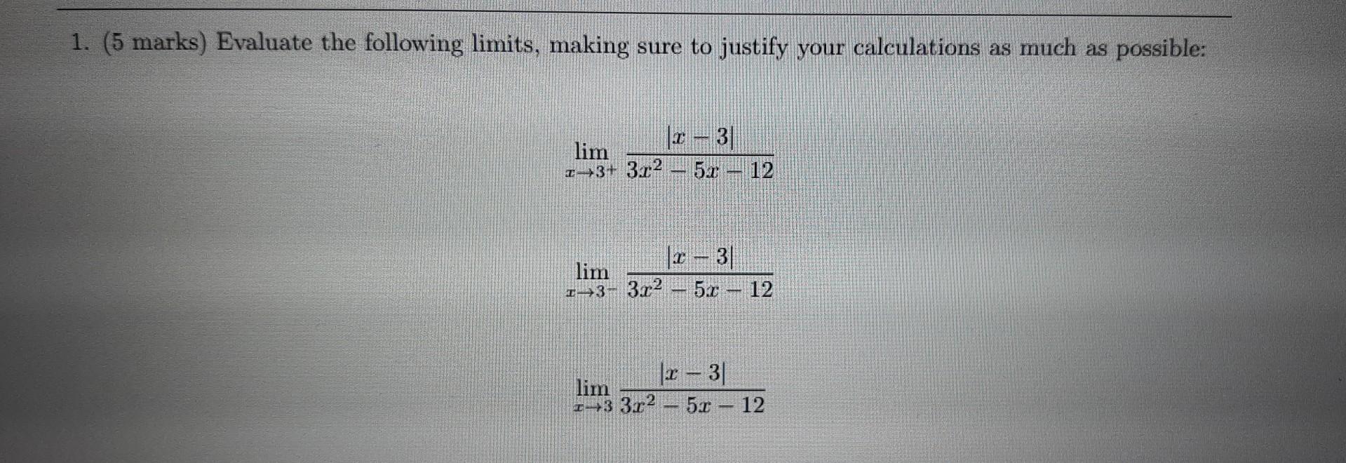 Solved 1. (5 marks) Evaluate the following limits, making | Chegg.com