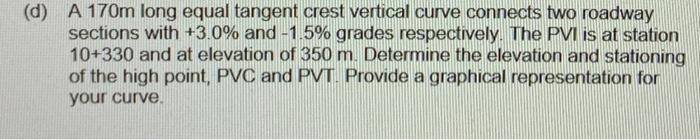 Solved (d) A 170m long equal tangent crest vertical curve | Chegg.com