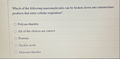 Solved Which of the following macromolecules can be broken | Chegg.com