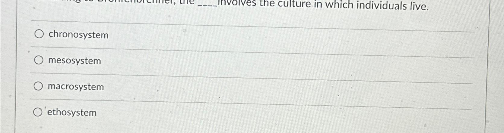 Solved Chronosystemmesosystemmacrosystemethosystem