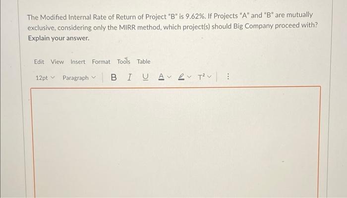 Solved Big Company is evaluating two projects, Project A and | Chegg.com Solved Big Company is evaluating two projects, Project A and | Chegg.com