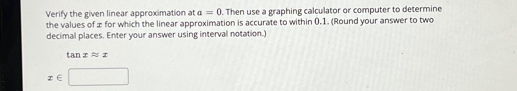 Solved Verify the given linear approximation at a=0. ﻿Then | Chegg.com