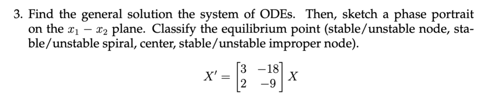 Solved Find the general solution the system of ﻿ODEs. Then, | Chegg.com