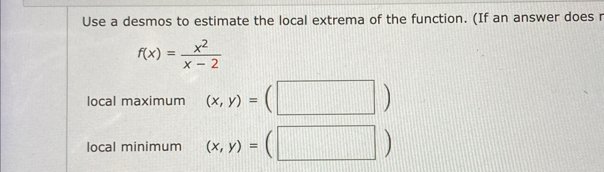 Solved Use a desmos to estimate the local extrema of the | Chegg.com