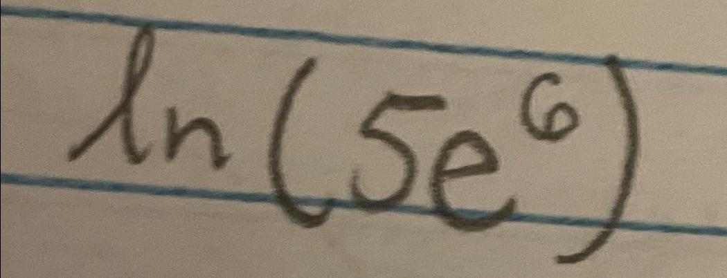 Solved ln(5e6) | Chegg.com