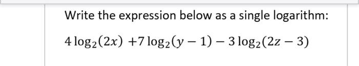 Solved Write the expression below as a single logarithm: 4 | Chegg.com